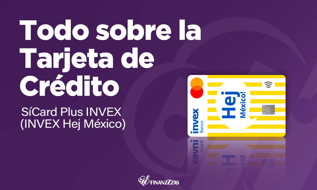 Tarjeta de Crédito SíCard Plus INVEX (INVEX Hej México): Conoce todos ...