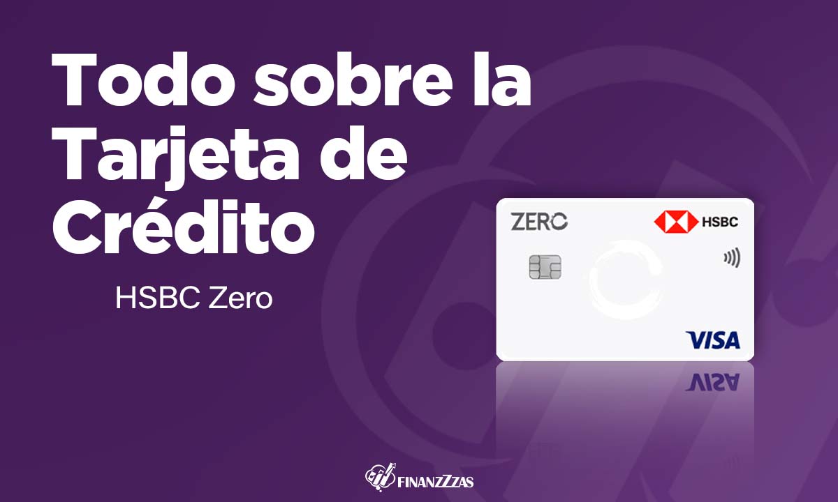 Tarjeta de Crédito HSBC Zero: Conoce todos los detalles y aprende a ...