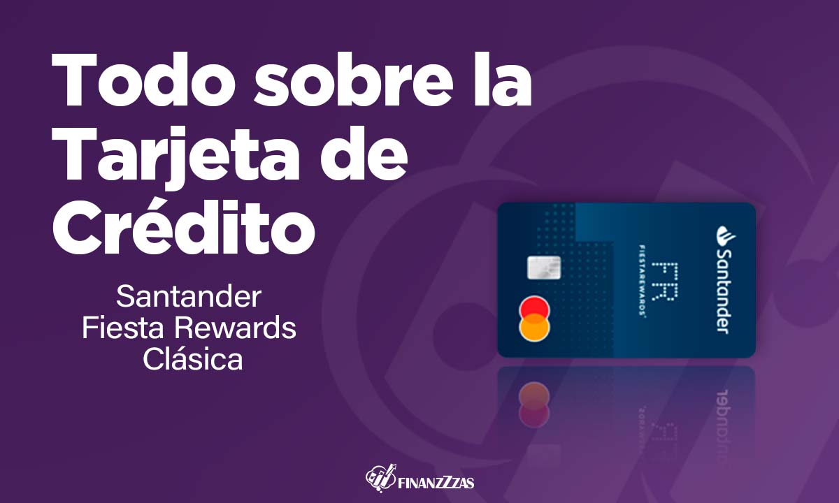 Tarjeta de Crédito Santander Fiesta Rewards Clásica: Conoce todos los ...