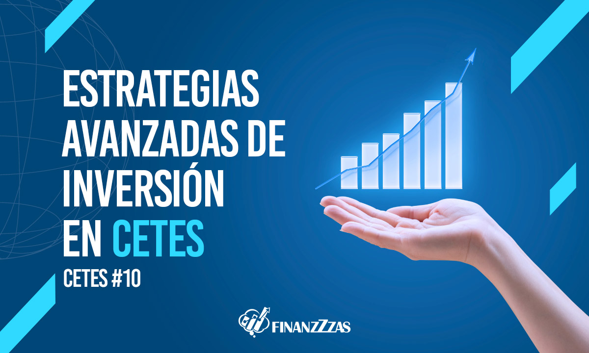 Estrategias avanzadas de inversión en CETES: Cómo maximizar tus ... Estrategias avanzadas de inversión en CETES: Cómo maximizar tus ...